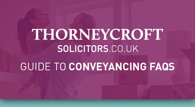 Guide to conveyancing FAQs | Thorneycroft Solicitors